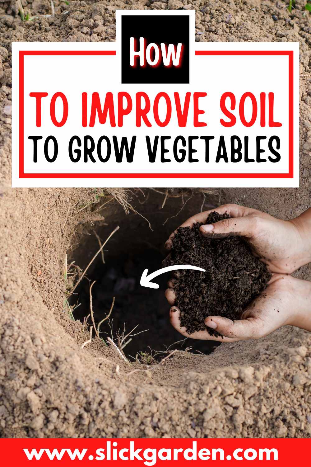 10 Ways To Improve Your Garden Soil – Slick Garden